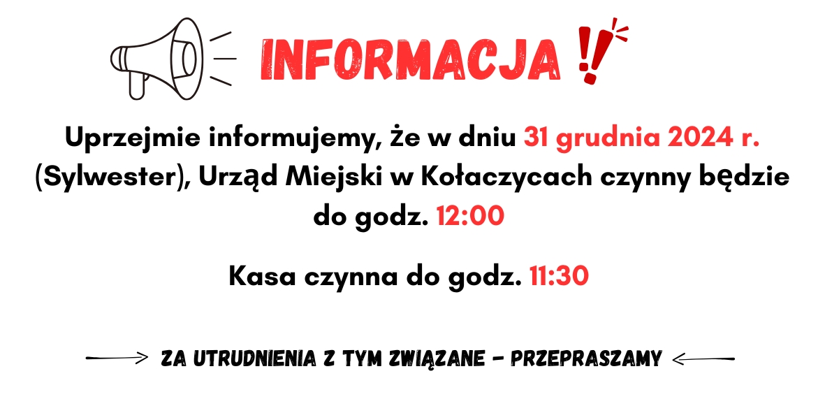 INFORMACJA NA TEMAT GODZIN OTWARCIA URZĘDU MIEJSKIEGO W KOŁACZYCACH W SYLWESTRA - Oficjalny ...